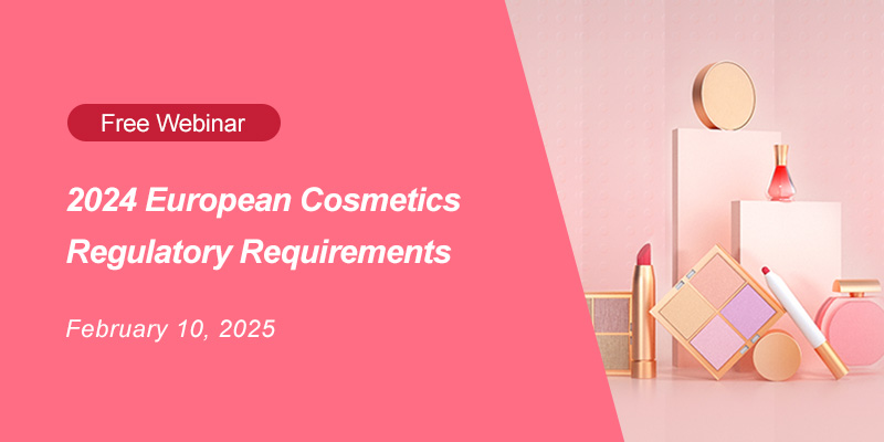 Free Webinar: 2024 European Cosmetics Regulatory Requirements (February ...